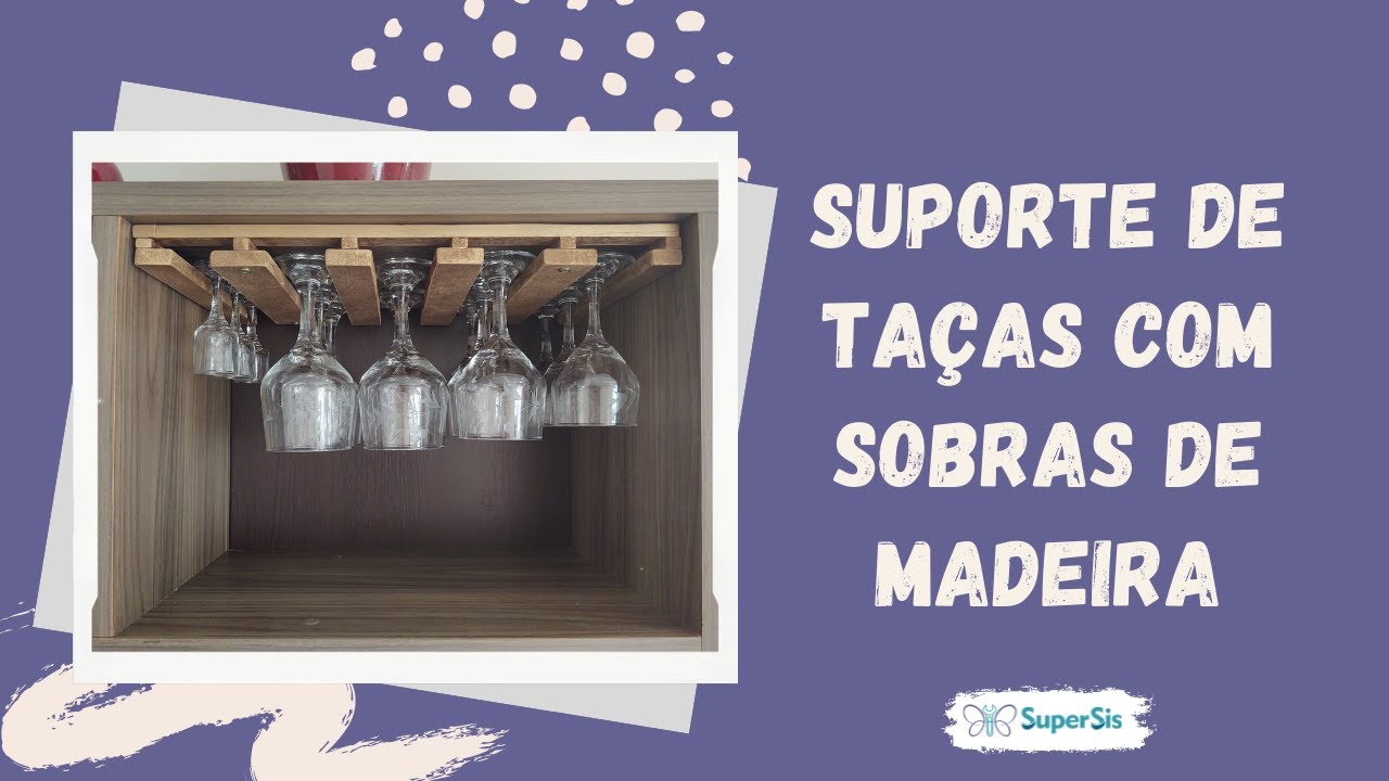 Suporte De Taça Com Sobras De Madeira | SuperSis